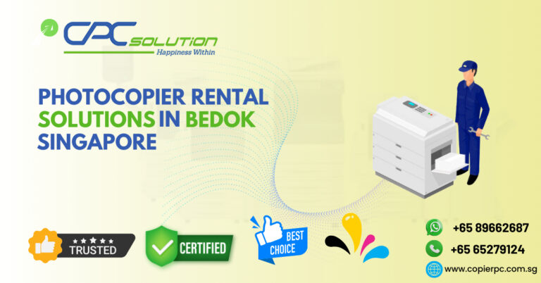 Photocopier Rental Solutions in Bedok Singapore | CPC Solution